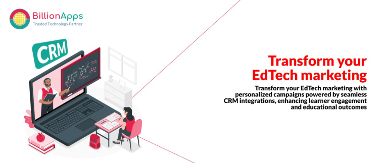 Personalization is Key: Using CRM Integrations for EdTech Campaigns | BillionApps