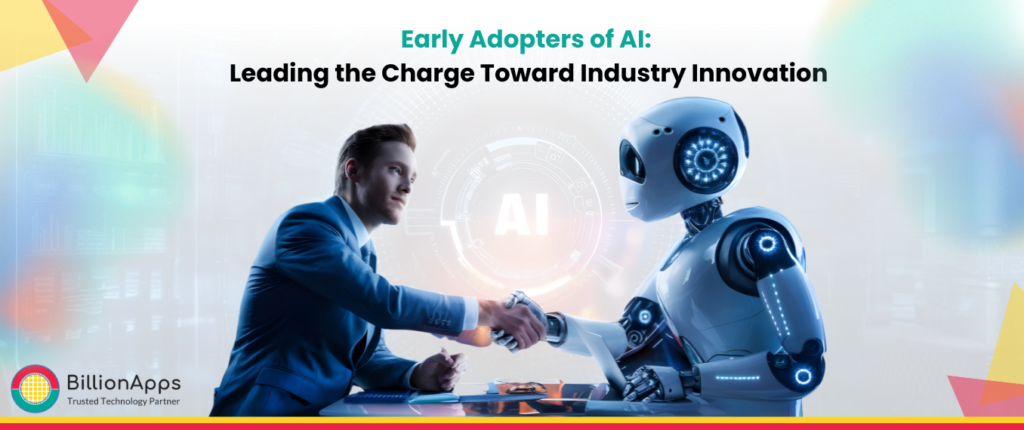The AI Advantage: How Early Adopters are Gaining a Competitive Edge in Their Industries ...